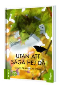 VÄRLDENS BÄSTA BOK: Utan att säga Hej då